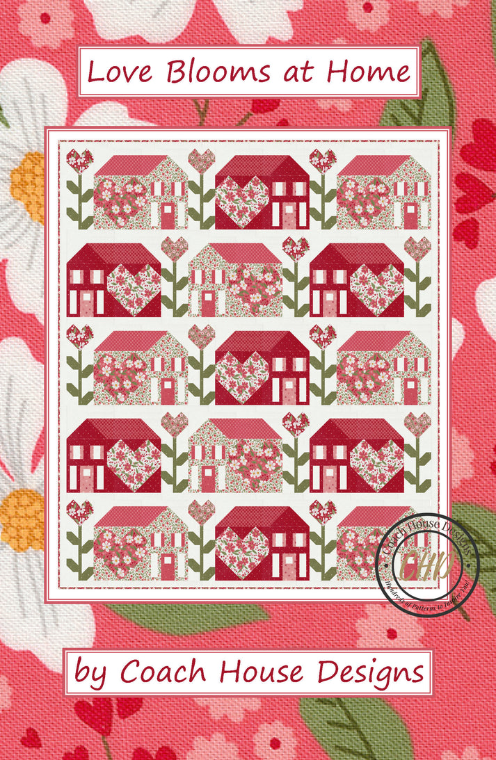 Love Blooms at Home Downloadable PDF Quilt Pattern – Coach House Designs US