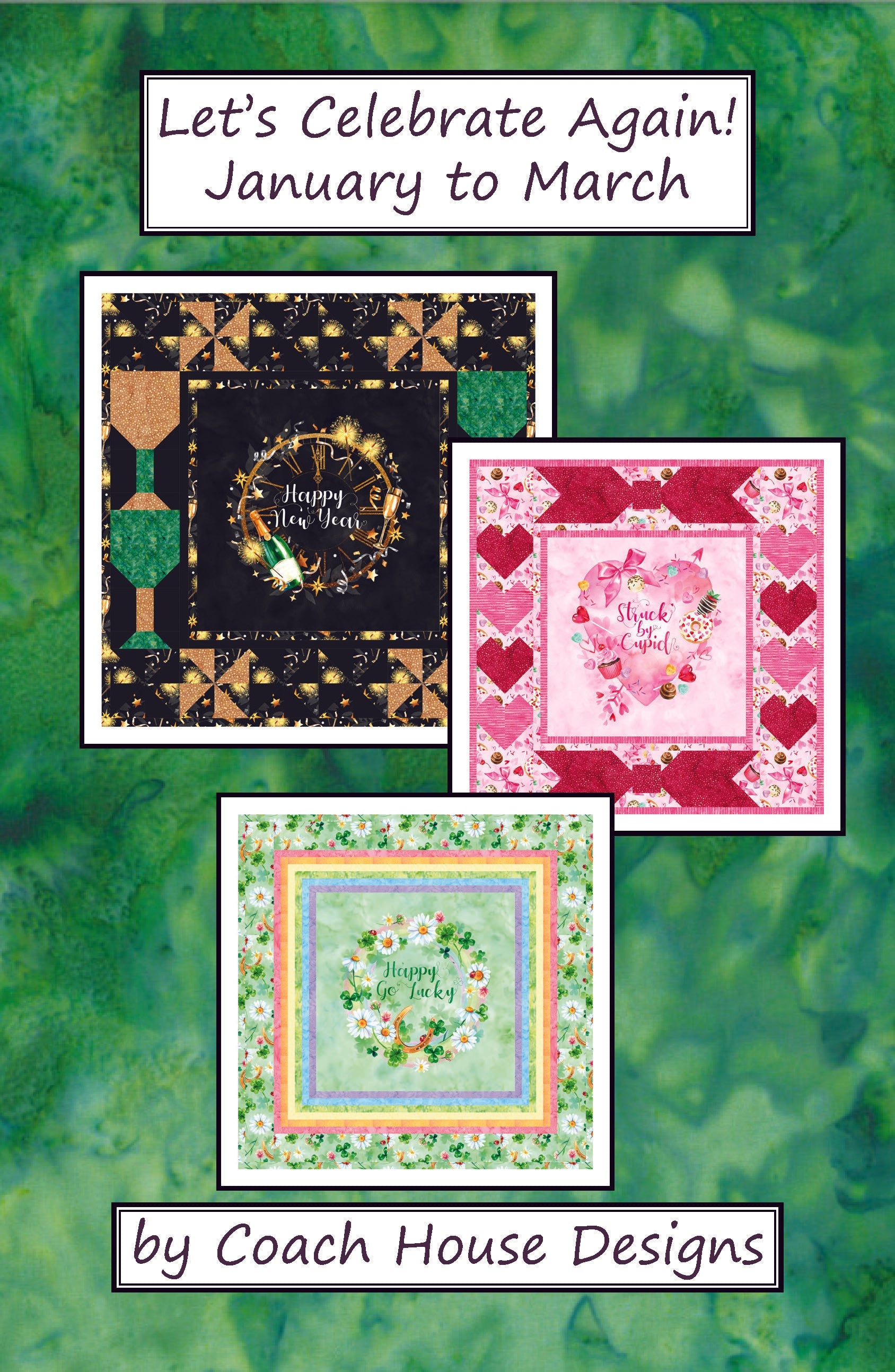 Let's Celebrate Again! January to March Quilt Pattern – Coach House ...